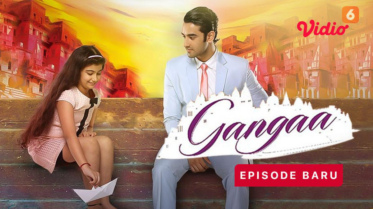 Sinopsis Gangaa Episode 2 Tayang di Vidio: Rumah Baru Gangaa - On Off ...
