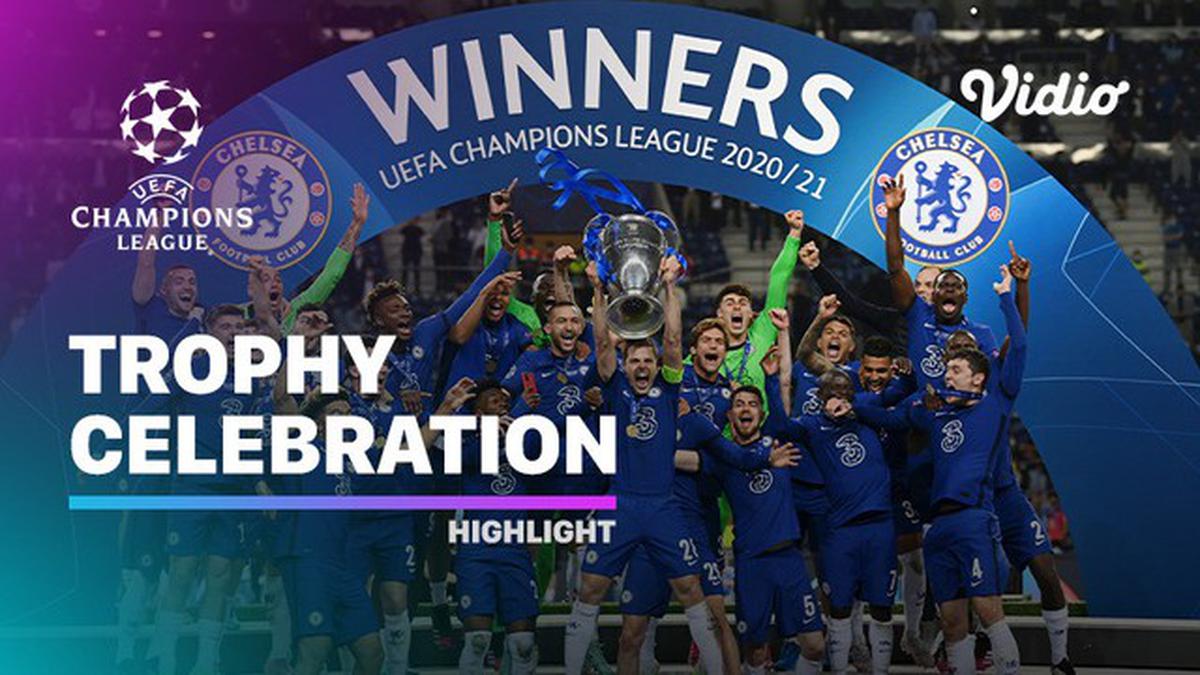 VIDEO: Momen Perayaan Juara Chelsea dengan Trofi Liga Champions