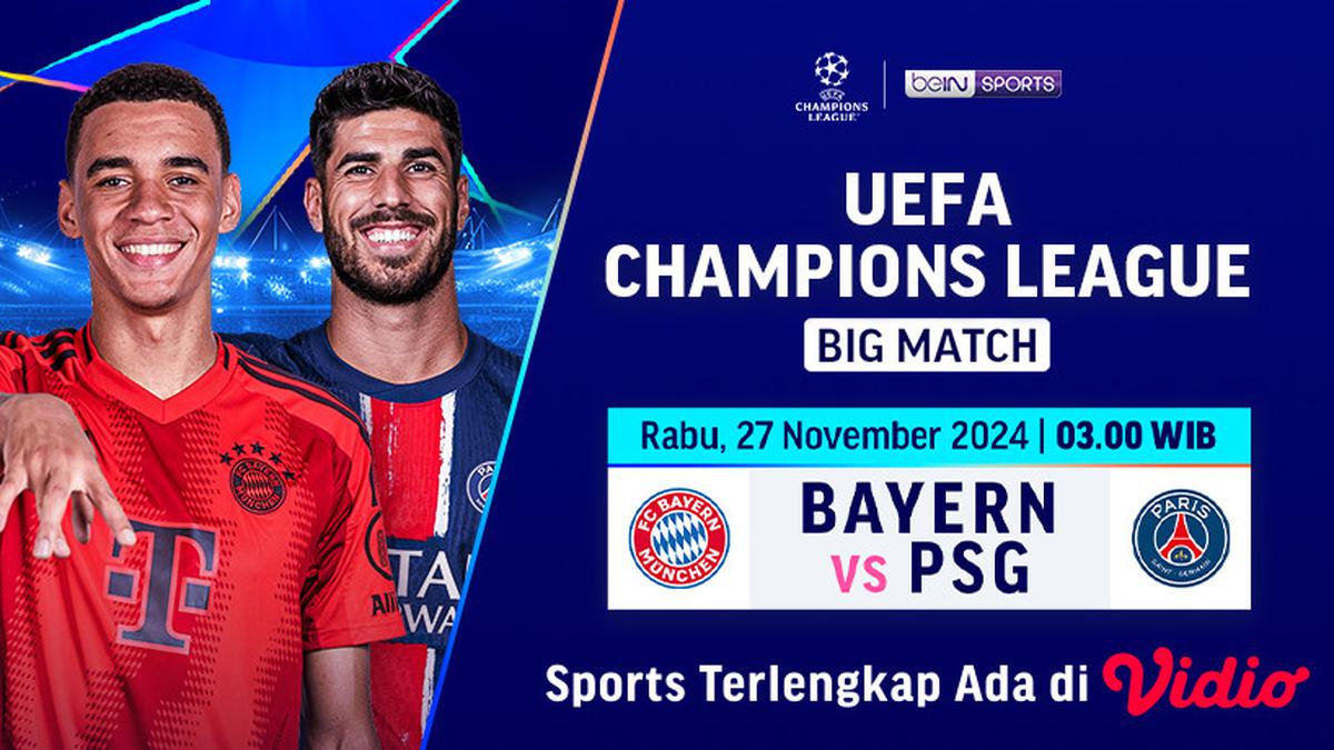 Link Siaran Langsung Liga Champion Big Match: Bayern vs PSG di Vidio - On Off Liputan6.com