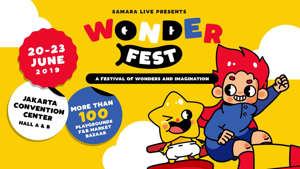 Wonderfest 2019, Festival Anak dan Keluarga Terbesar Siap Digelar 20-23 ...