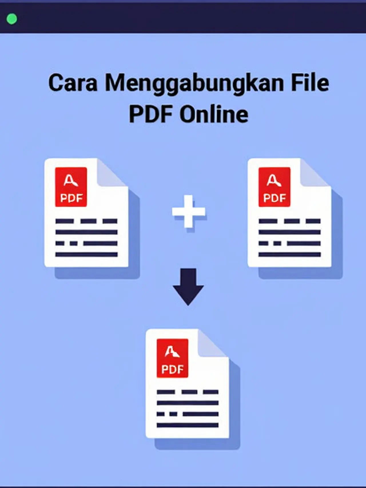 Cara Menggabungkan File PDF Online Gratis, Paling Cepat Langsung dari Browser - Hot Liputan6.com