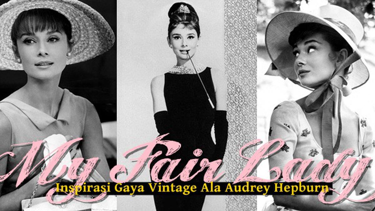 My Fair Lady: Inspirasi Gaya Vintage Ala Audrey Hepburn - Photo Fimela.com