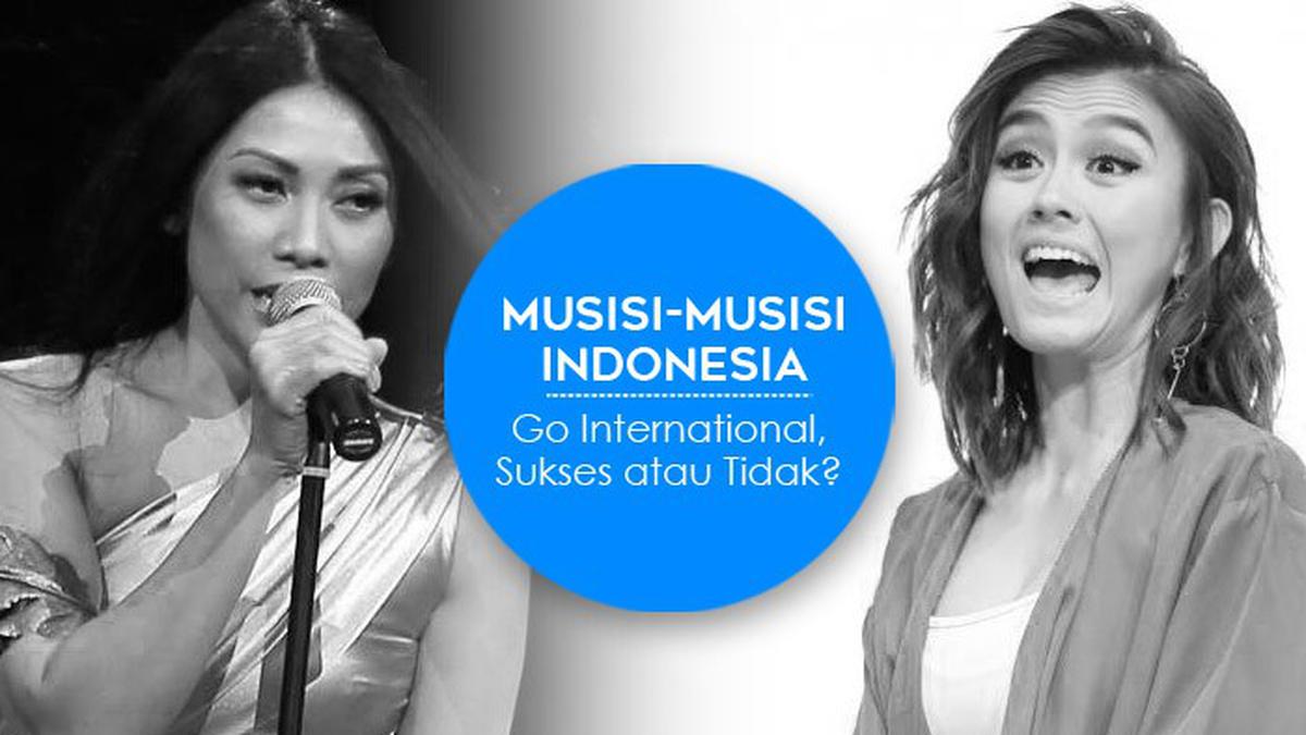 Musisi-musisi Indonesia Go International, Sukses atau Tidak ...
