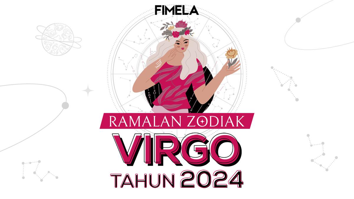 Ramalan Zodiak Virgo 2024 tentang Cinta, Karir dan Keuangan - Lifestyle Fimela.com