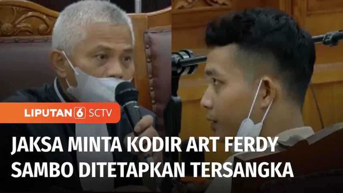 VIDEO: Berbelit-belit Saat Beri Kesaksian, Jaksa Minta Hakim Tetapkan Kodir ART Sambo Tersangka ...