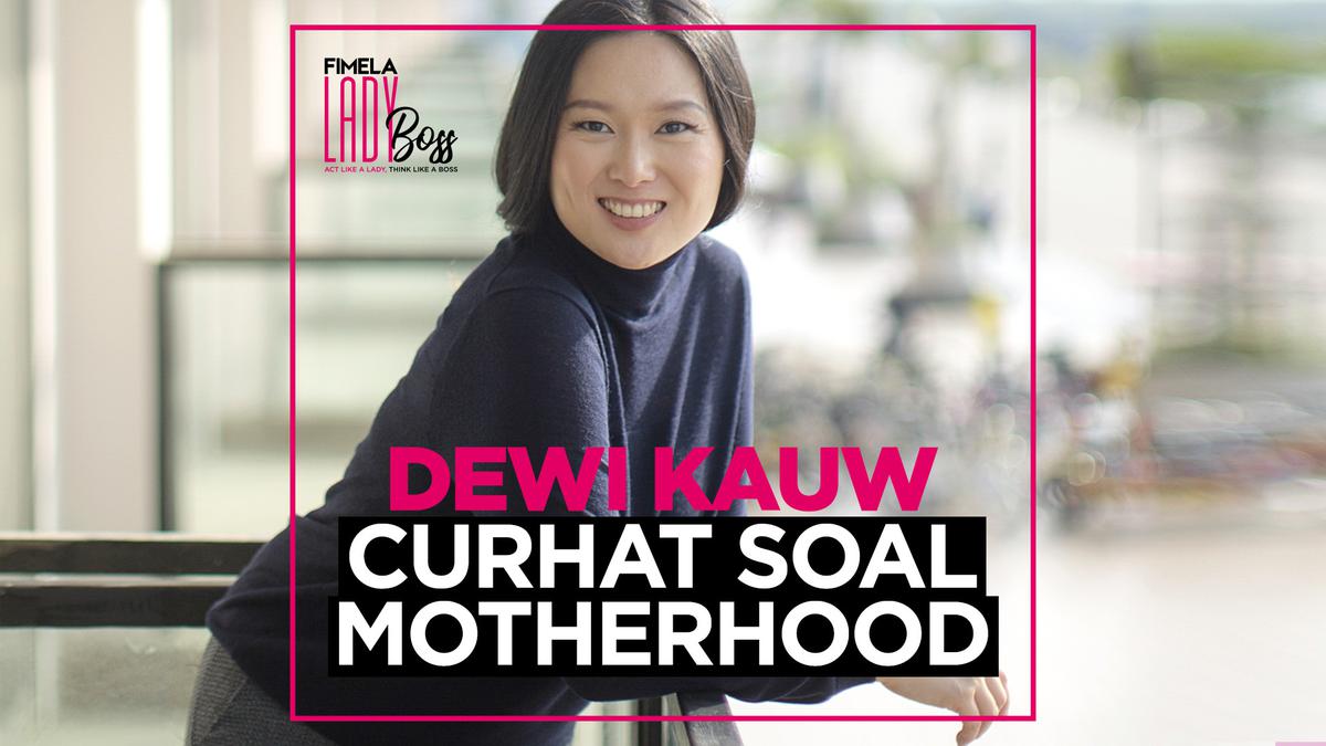 LADY BOSS: Founder Skin Dewi, Dewi Kauw Curhat Soal Dilema Menjadi Ibu ...