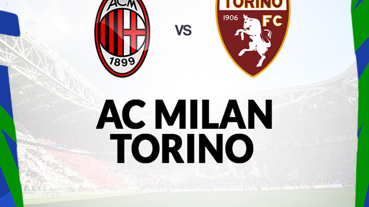 AC Milan vs Torino Liga Italia: Prediksi Skor, Head to Head, dan ...