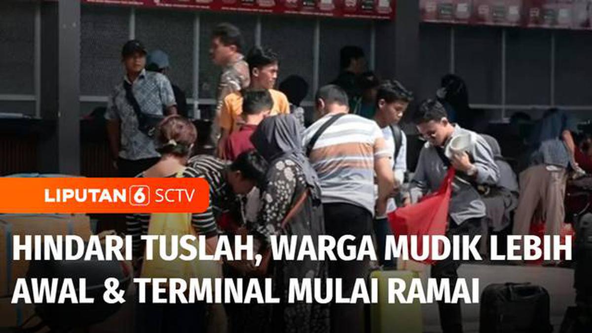 VIDEO: Hindari Tuslah, Masyarakat Mudik Lebih Awal dan Terminal Kalideres Mulai Ramai Pemudik ...