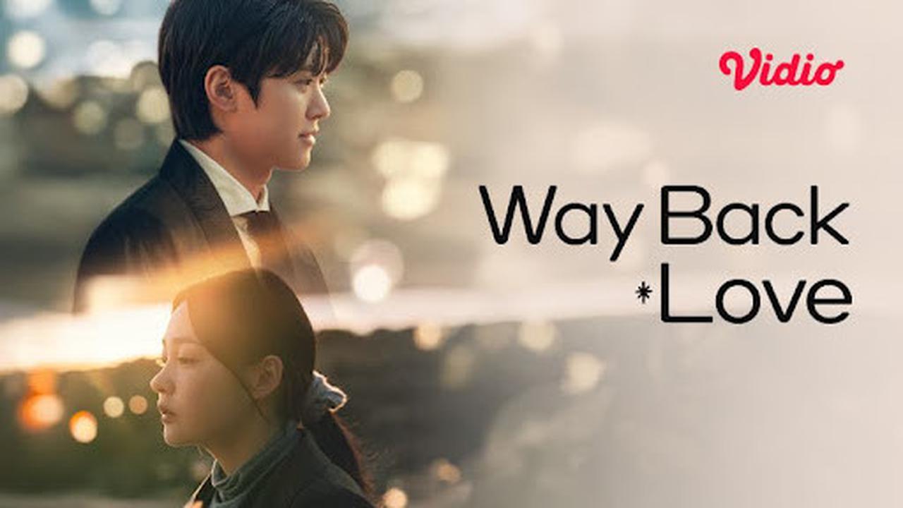 Sinopsis Way Back Love Tayang di Vidio 4 April 2025, Kisah Cinta Beda Dunia antara Gong Myung ...