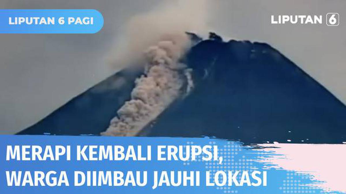 VIDEO: Gunung Merapi Kembali Erupsi, Warga Diimbau Jauhi Lokasi dalam Radius 7 Km - TV Liputan6.com