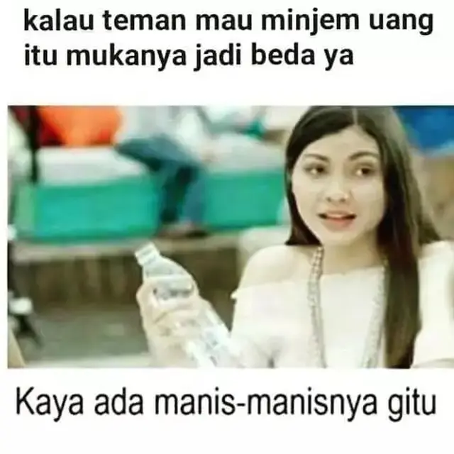 6 Meme Teman Datang Pinjam Sesuatu Ketika Butuh Saja Ini Bikin Senyum ...