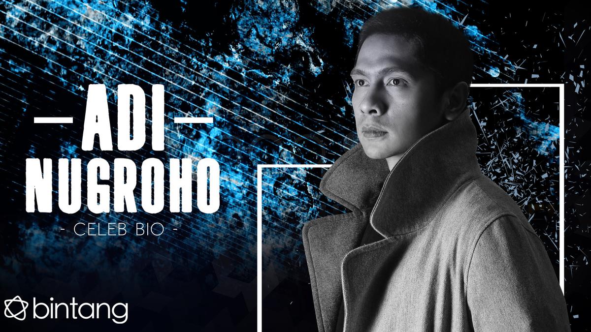 Celeb Bio Adi Nugroho - Entertainment Fimela.com