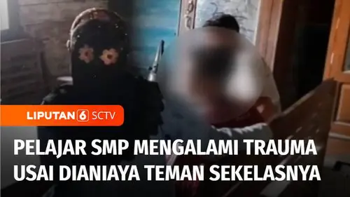 VIDEO: Viral! Pelajar SMP Trauma Usai Dianiaya Teman Sekelasnya | Enamplus