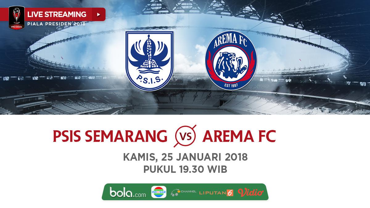 Live Streaming Indosiar Piala Presiden: PSIS vs Arema FC - Indonesia ...