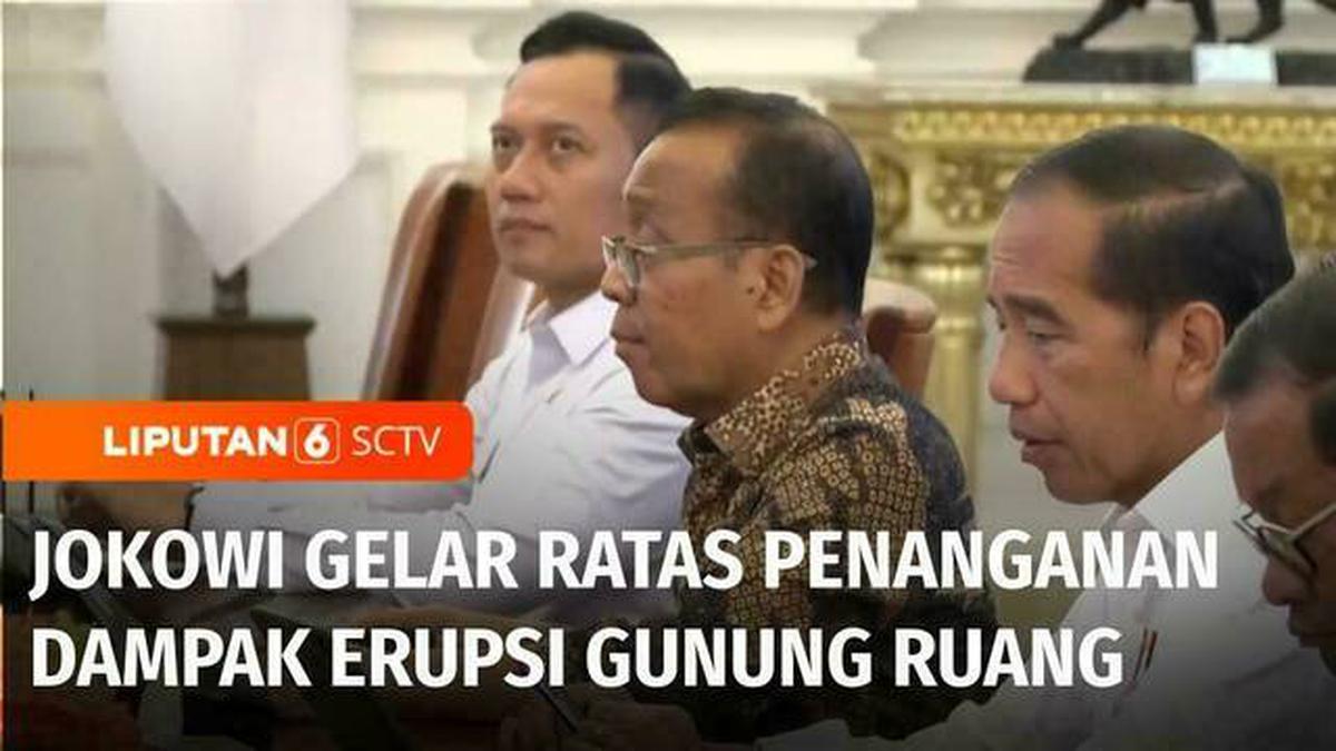 VIDEO: Jokowi Gelar Ratas Penanganan Dampak Erupsi Gunung Ruang, Percepat Relokasi Permukiman ...