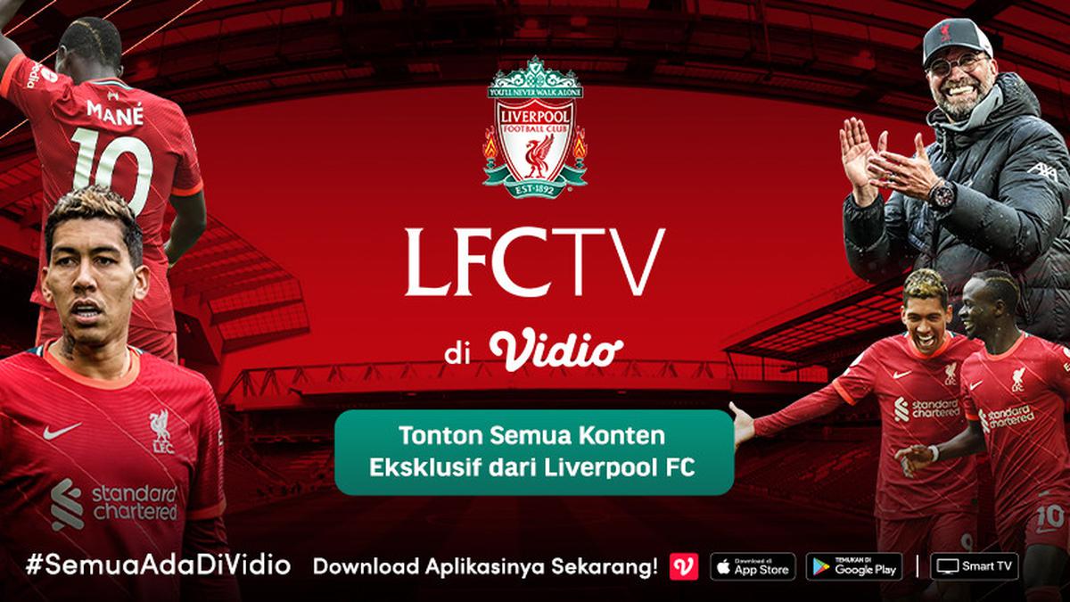 LFCTV Hadir Eksklusif di Vidio Mulai Hari Ini, Fans Liverpool Jangan ...