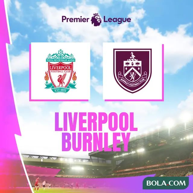 Link Live Streaming Pertandingan Liga Inggris: Liverpool Vs Burnley