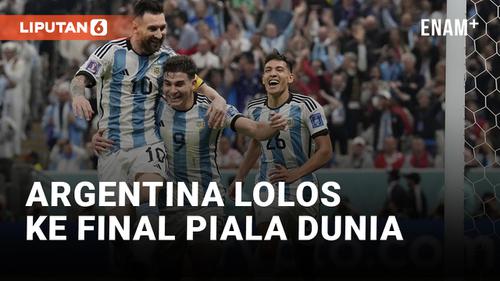 VIDEO: Argentina Lolos ke Final Piala Dunia 2022 Usai Taklukkan Kroasia | Enamplus