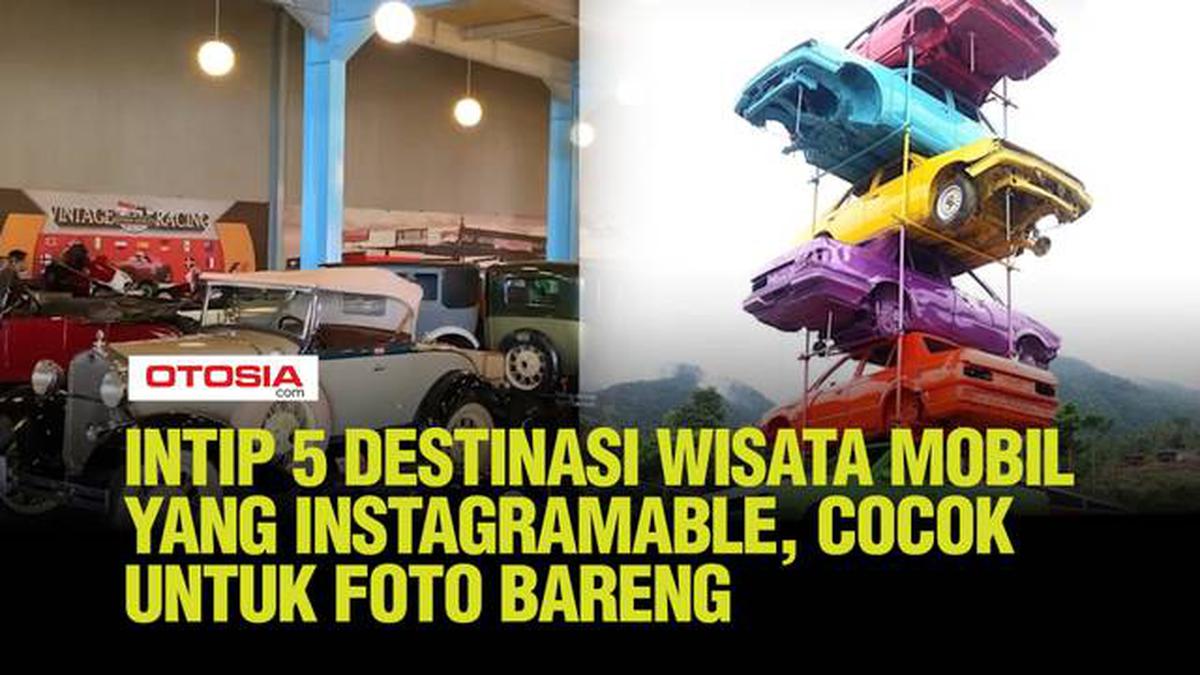 Intip 5 Destinasi Wisata Mobil yang Instagramable, Cocok untuk Foto ...