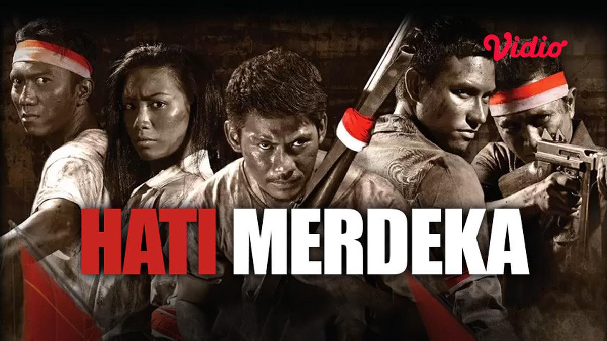 Sinopsis film Hati Merdeka, Perjuangan Indonesia Mempertahankan ...