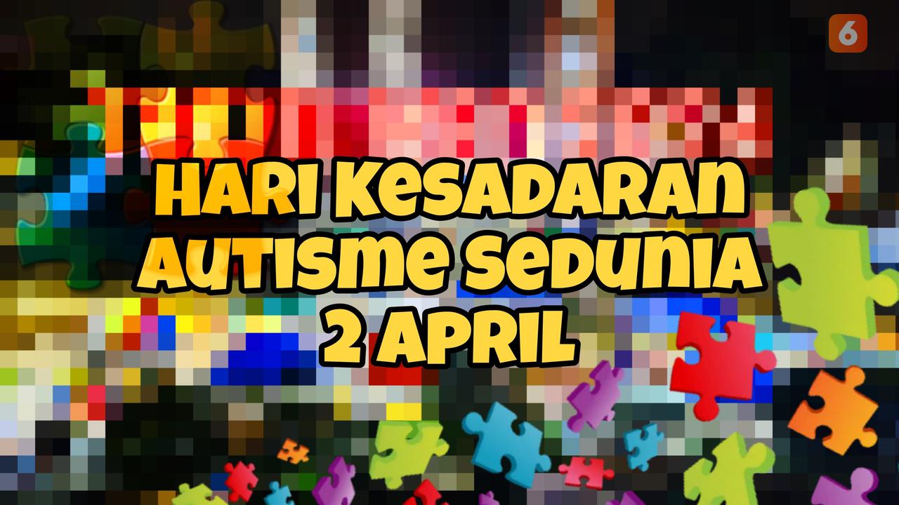 Hari Kesadaran Autisme Sedunia 2 April 2024, Begini Sejarah dan Tujuan ...