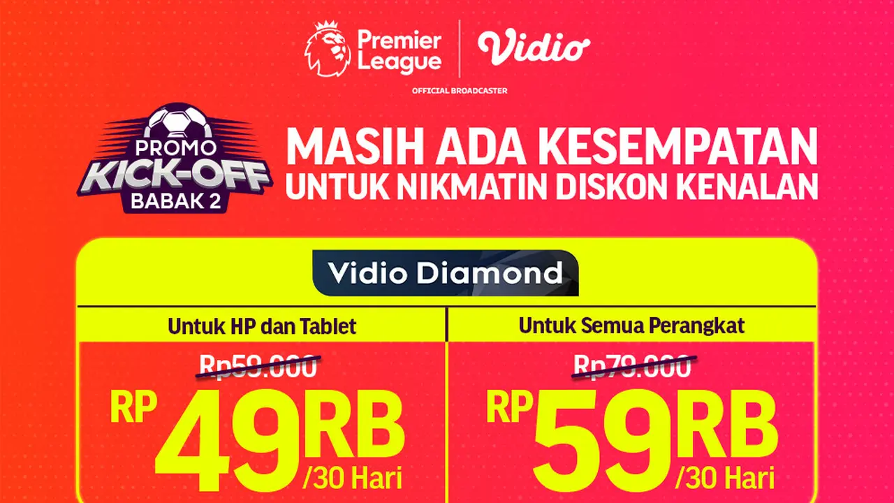 Nikmati Promo Kick Off Babak 2, Nonton Liga Inggris di Vidio Jadi Lebih Murah - Ragam Bola.com