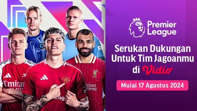 Jadwal Siaran Langsung Liga Inggris 2024 / 2025 di SCTV, Vidio, dan Moji - Inggris Bola.com