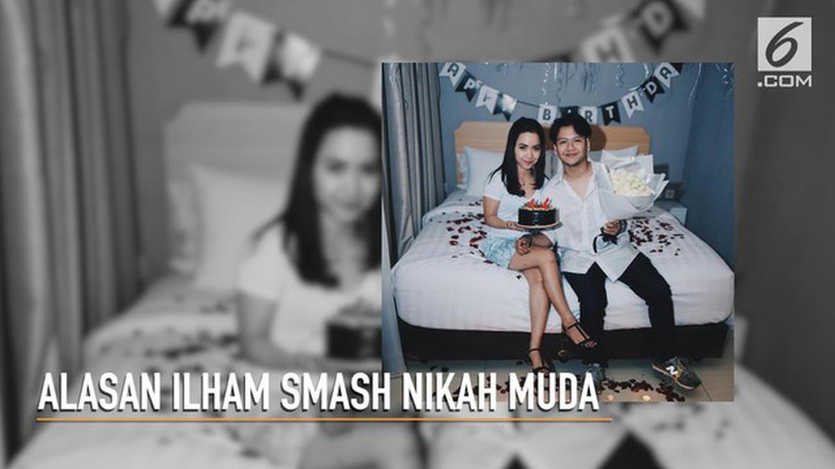 VIDEO: Alasan Ilham Smash Nikah Muda