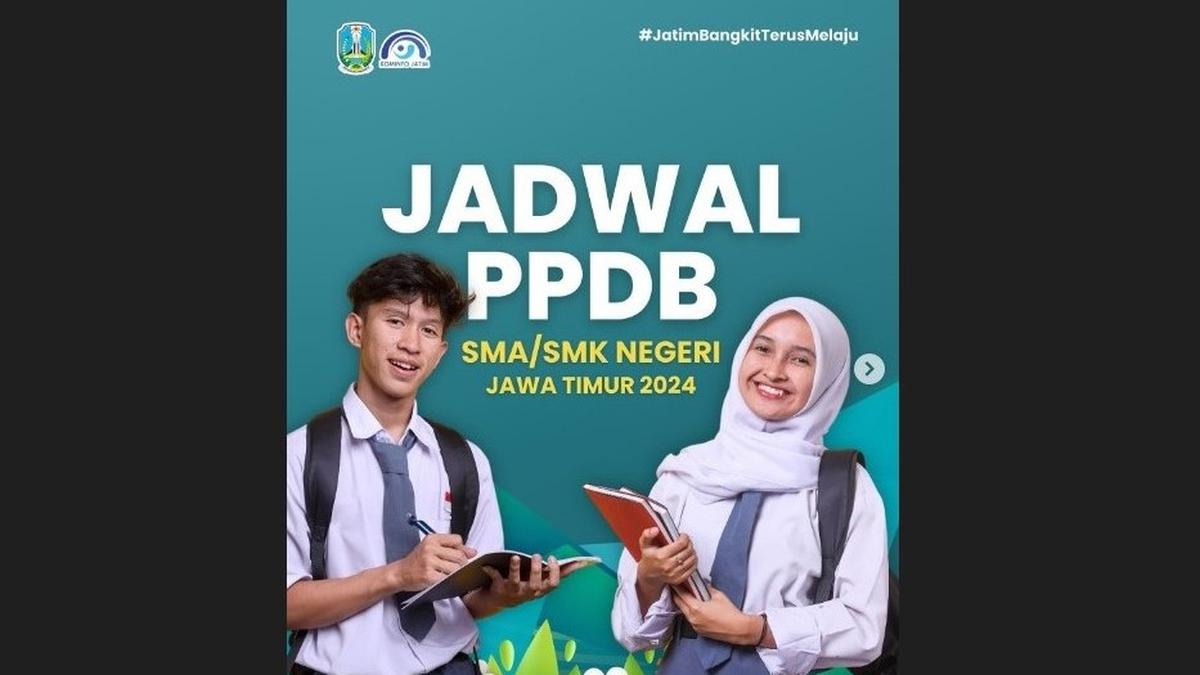 Simak, Jadwal Lengkap PPDB Jatim 2024 dan Tahapannya - Regional ...