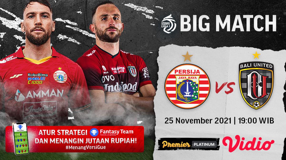 Link Live Streaming Big Match BRI Liga 1 : Persija Jakarta Vs Bali United Malam Ini di Vidio ...