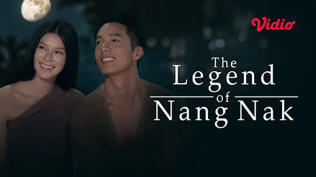 The Legend of Nang Nak Tayang di Vidio, Kisah Cinta Romantis dan ...