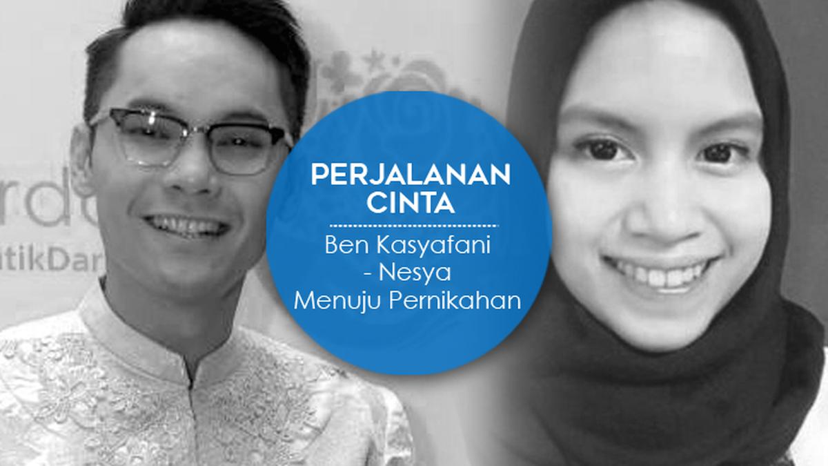 Perjalanan Cinta Ben Kasyafani dan Nesyana Menuju Pernikahan ...