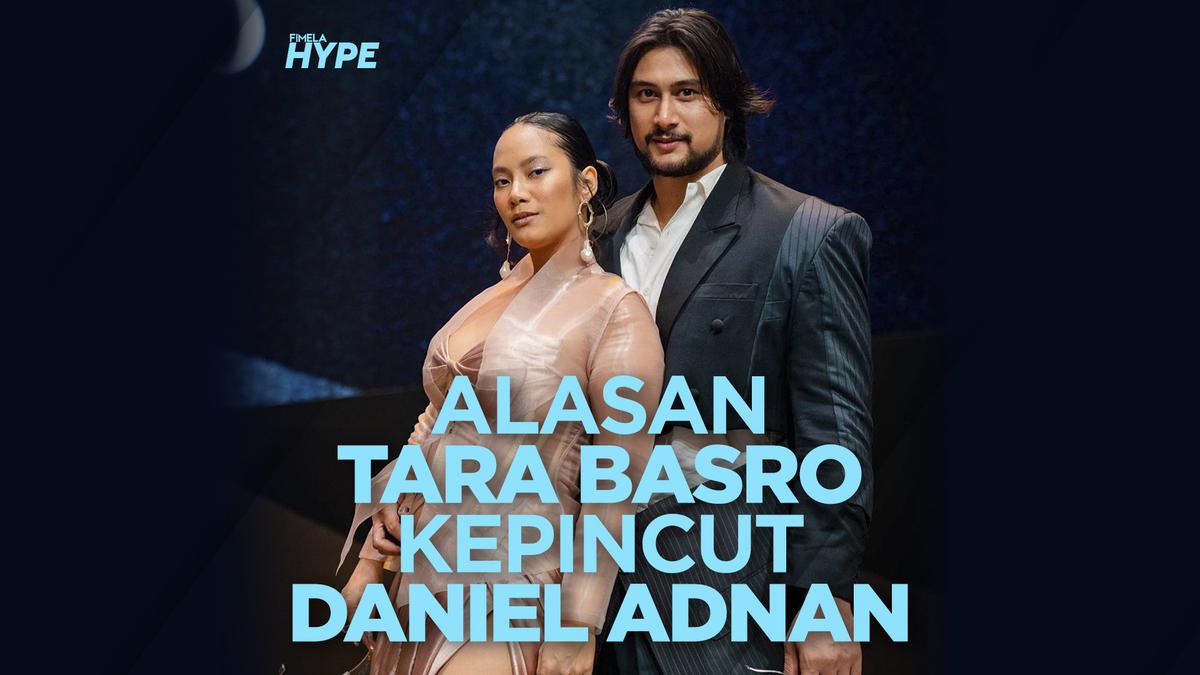 Tara Basro Ungkap Alasan Jatuh Hati dengan Daniel Adnan - Entertainment Fimela.com