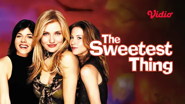 Nonton Film The Sweetest Thing di Vidio, Ceritakan Pencarian Cinta yang ...