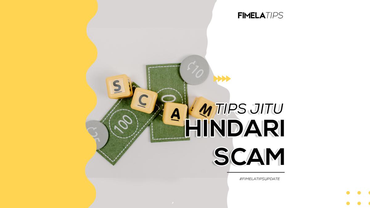 Tips Jitu Hindari Scam, Jangan Sampai Rekeningmu Terkuras! | Fimela ...