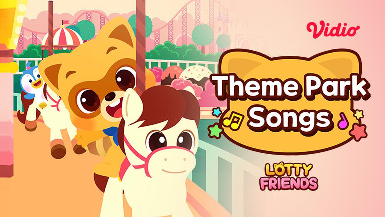 Nonton Lotty Friends - Theme Park Songs di Vidio, Menyanyi dan Bermain ...