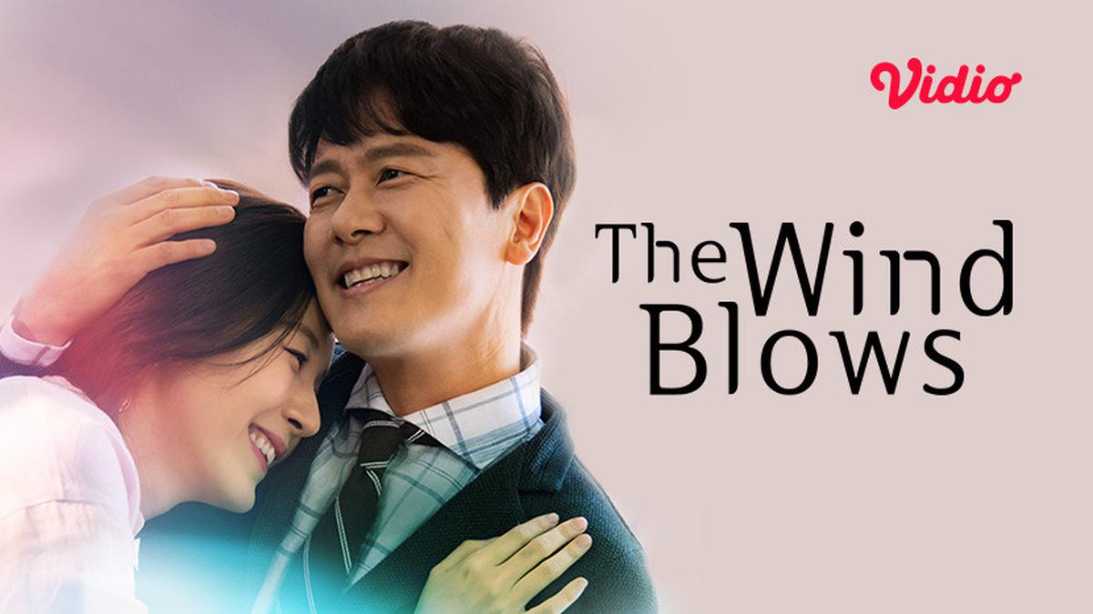 Sinopsis Drama Korea The Wind Blows Terbaru di Vidio! Berhasil ...