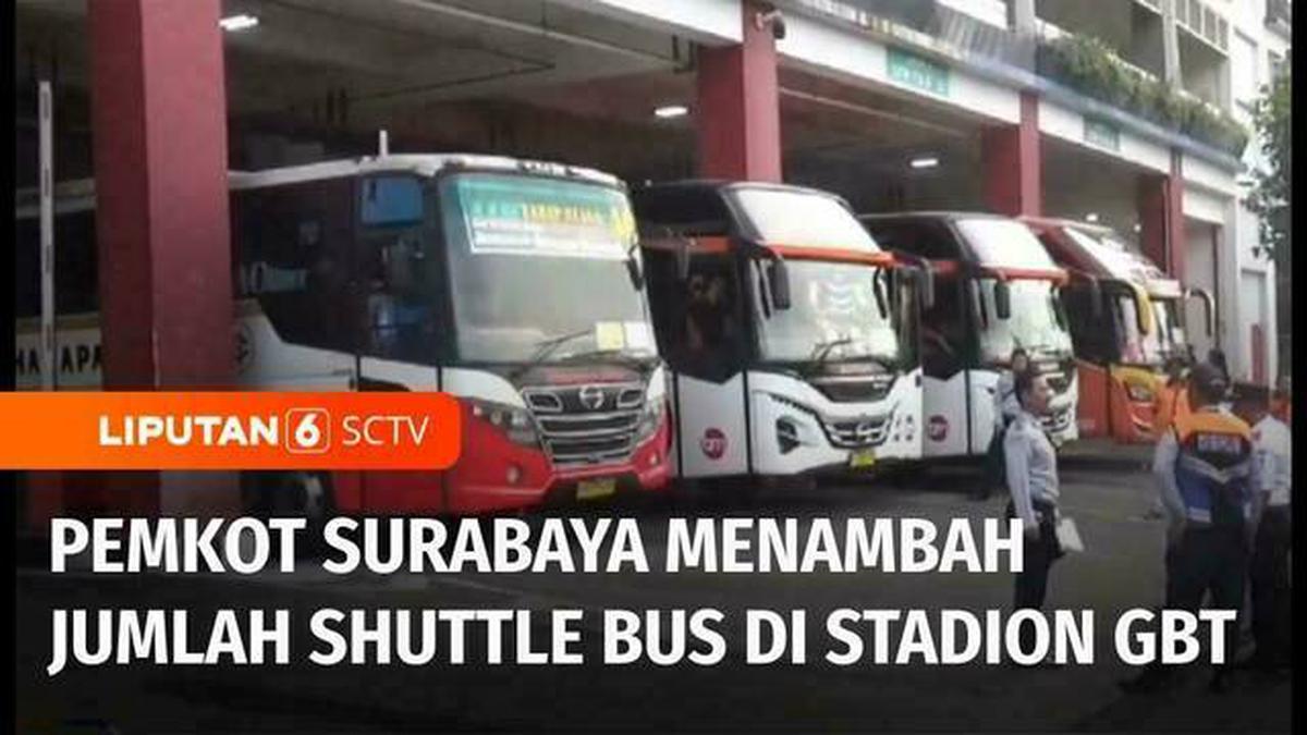 VIDEO: Jumlah Shuttle Bus Stadion GBT Ditambah Usai Penumpukan ...