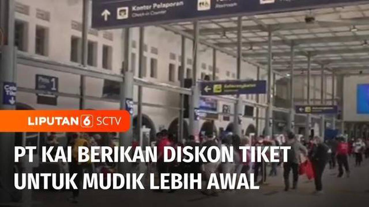 VIDEO: Dukung Mudik Lebih Awal, PT KAI Memberikan Diskon Tiket 20 Persen - TV Liputan6.com