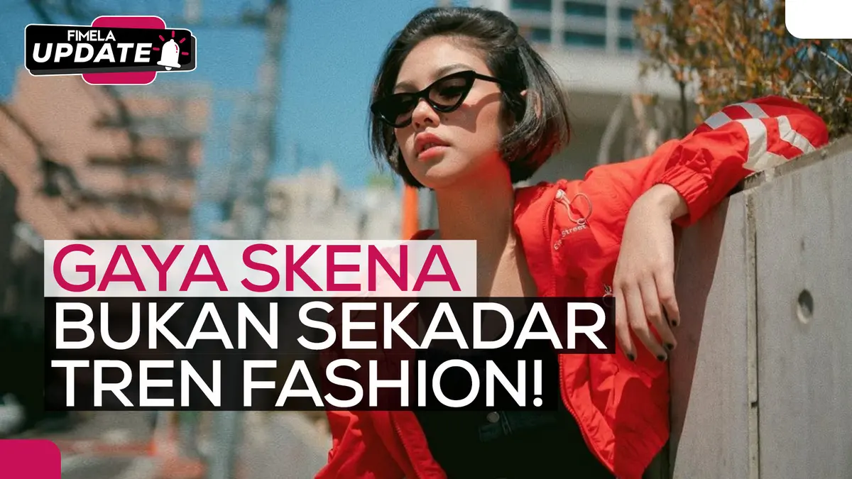 Video apa itu skena Terbaru - Berita, Foto, Video | Fimela.com