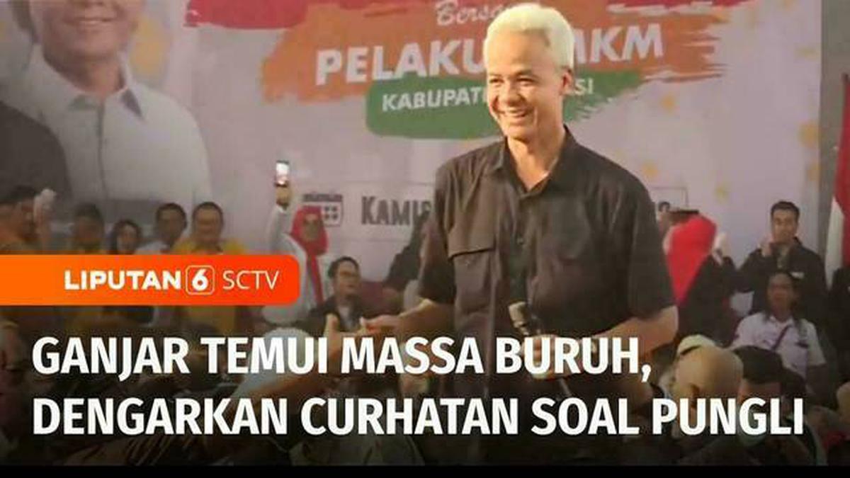 VIDEO: Temui Massa Buruh, Ganjar Dapat Curhatan Soal Praktik Pungli dalam Penerimaan Calon ...