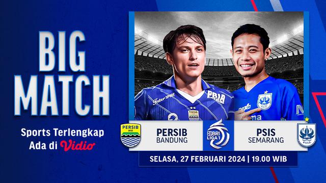 Saksikan BRI Liga 1: Persib vs PSIS Semarang di Vidio