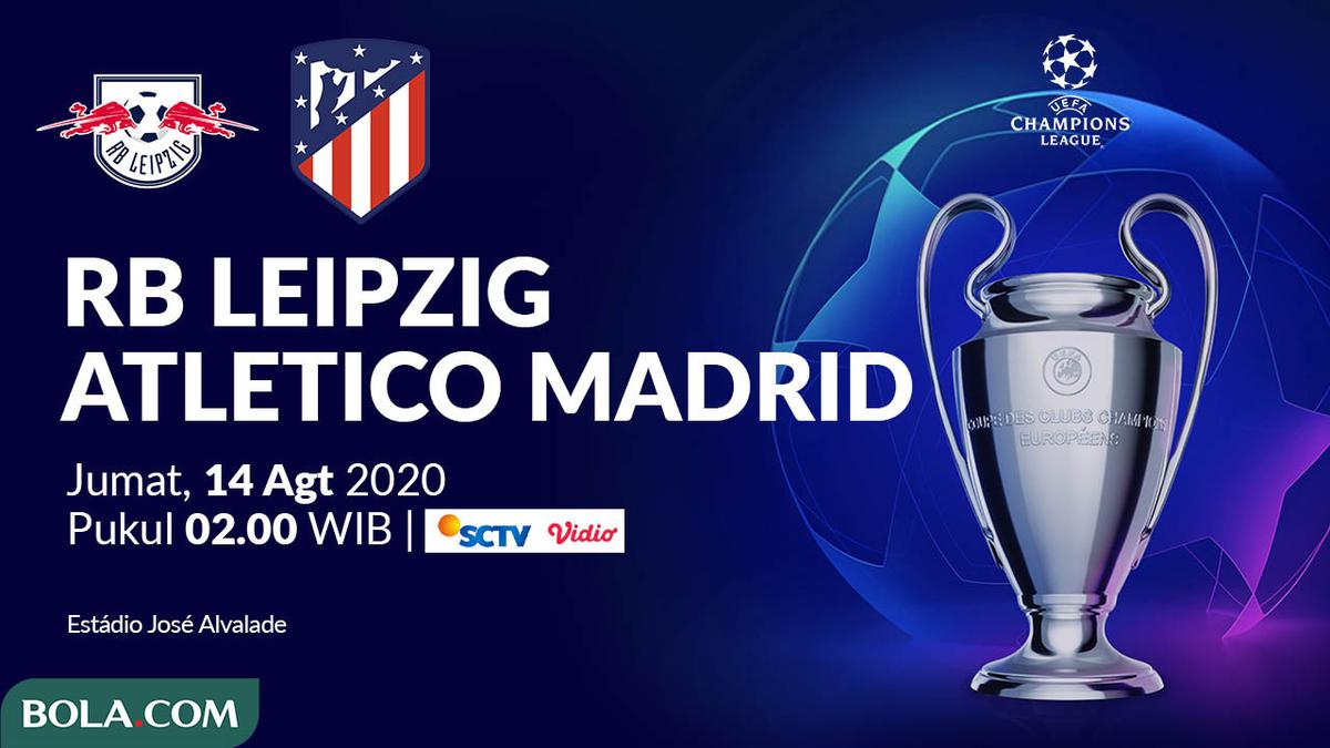 Jadwal Perempat Final Liga Champions Dinihari Nanti: RB Leipzig Vs ...