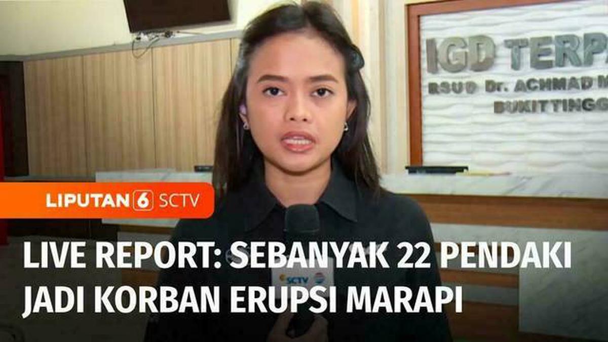 VIDEO: Live Report: Perkembangan Korban Erupsi Gunung Marapi, Sebanyak ...