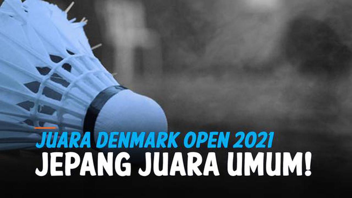 VIDEO: Hasil Denmark Open 2021, Jepang Jadi Juara Umum!