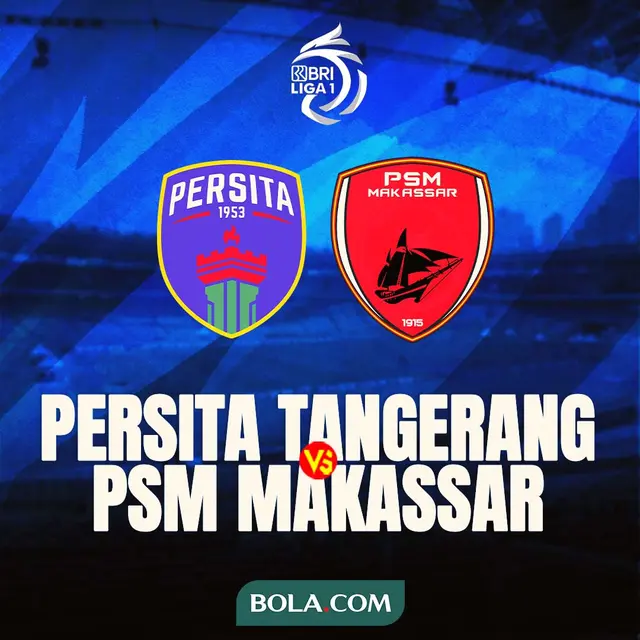 Link Live Streaming BRI Liga 1: Persita Vs PSM - Indonesia Bola.com