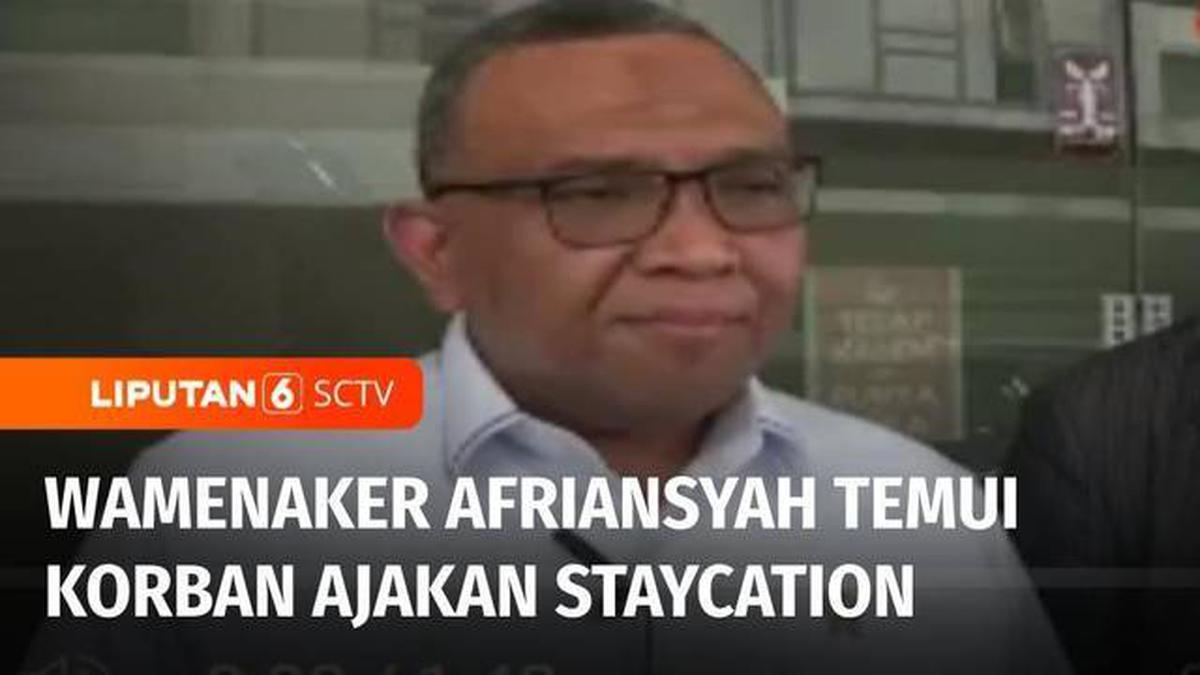 VIDEO: Wakil Menaker Afriansyah Noor Temui Korban Ajakan Staycation untuk Perpanjang Kontrak ...