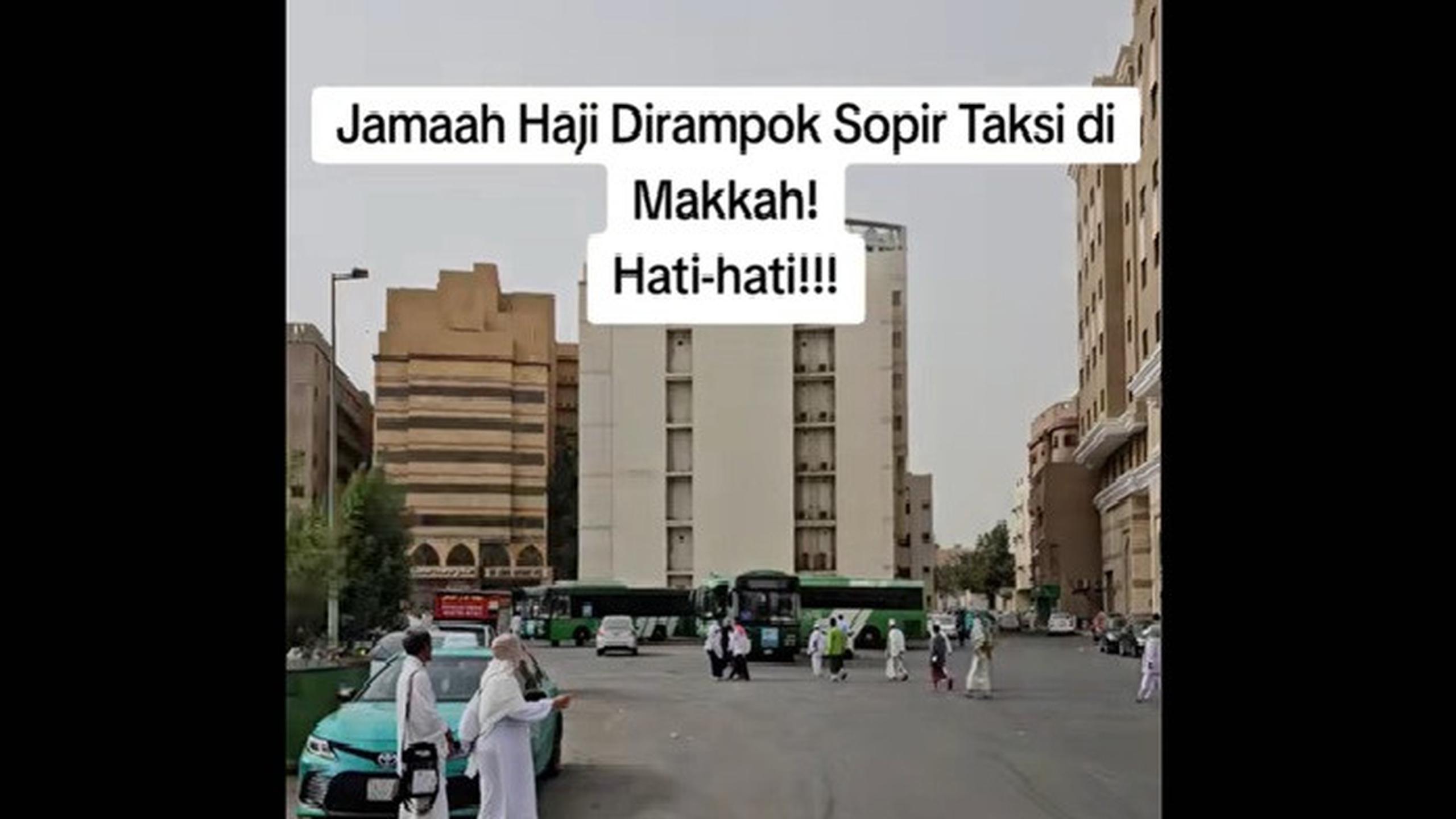 Viral Jemaah Haji Indonesia Dirampok Sopir Taksi di Makkah, Jangan ...