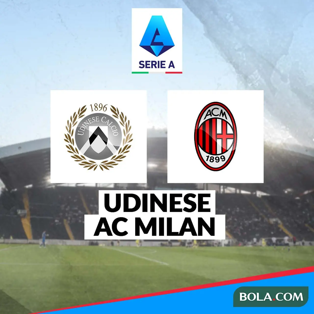 Prediksi Udinese Vs AC Milan di Liga Italia 2023 / 2024: Rossoneri Punya Modal Tren Bagus ...