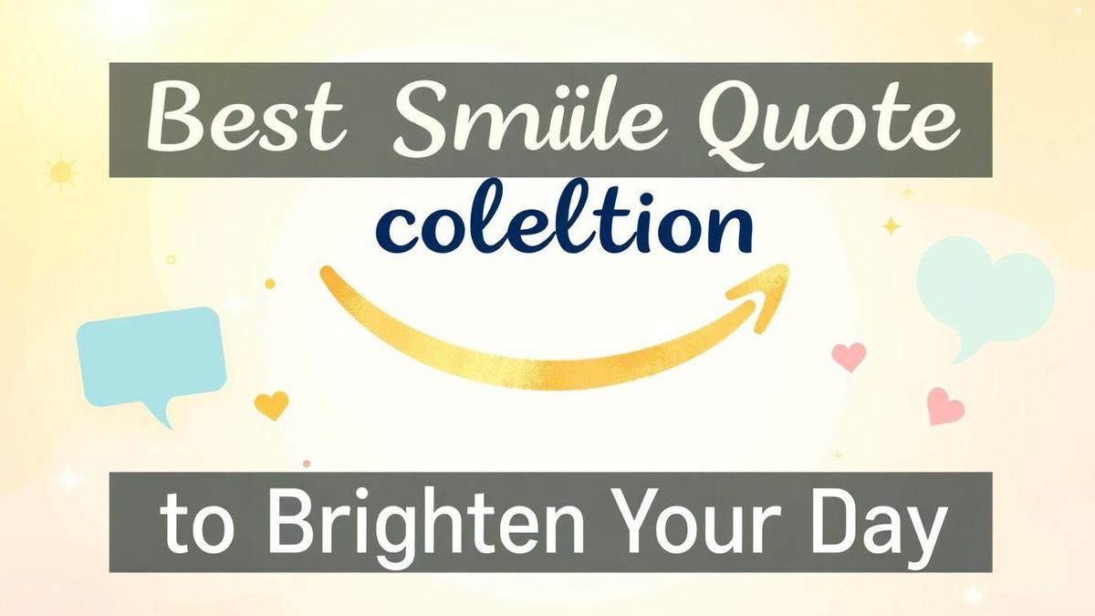 Best Smile Quote Collection to Brighten Your Day